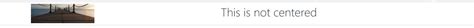 Html Left Align And Center Align Div Stack Overflow
