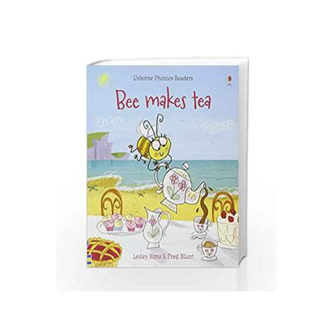 Bee Makes Tea Phonics Readers By Lesley Sims Buy Online Bee Makes Tea Phonics Readers Book