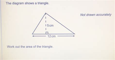 Solved The Diagram Shows A Triangle Not Drawn Accurately Work Out The Area Of The Triangle