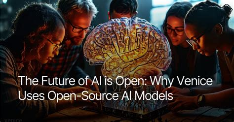 The Future Of Ai Is Open Why Venice Uses Open Source Ai Models