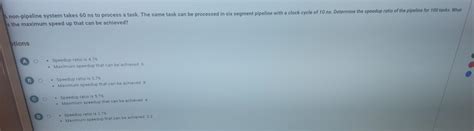 solved a non pipeline system takes 60 ns to process a task