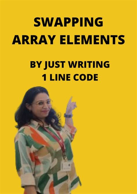 Sonam Soni On Linkedin Arrayswapping Onelinemagic Efficientcode
