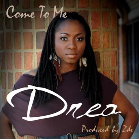 Come To Me Drea Digital Music