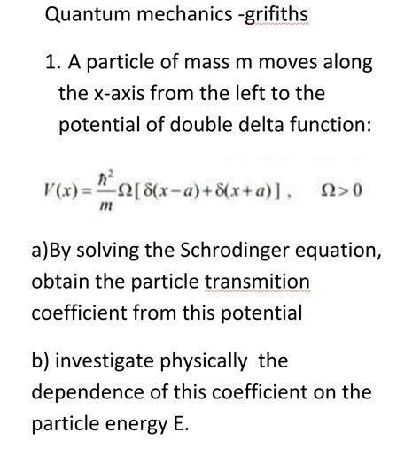 Solved Quantum Mechanics Grifiths A Particle Of Mass M Chegg Com