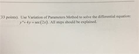 Solved Use Variation of Parameters Method to solve the | Chegg.com