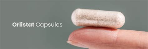 Orlistat Capsules Benefits Uses And Side Effects For Weight Loss