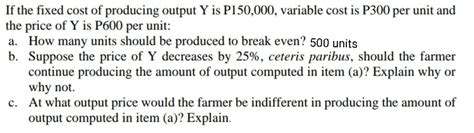 Solved If The Fixed Cost Of Producing Output Y Is P Chegg