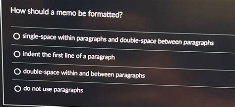 Solved How Should A Memo Be Formattedsingle Space Within
