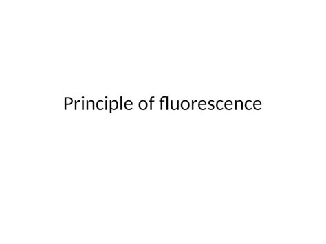 Ppt Principle Of Fluorescence Dokumen Tips