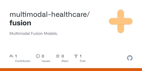 github multimodal healthcare fusion multimodal fusion models