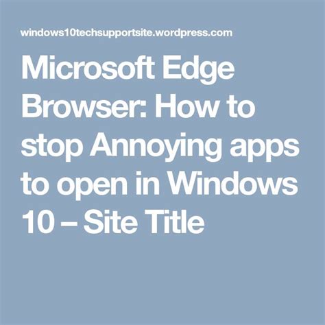 Microsoft Edge Browser How To Stop Annoying Apps To Open In Windows 10 Microsoft Edge Browser