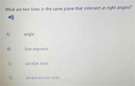 what are two lines in the same plane that intersect at right angles a