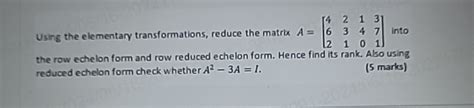 Solved Using the elementary transformations, reduce the | Chegg.com