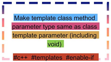Make Template Class Method Parameter Type Same As Class Template Parameter Including Void