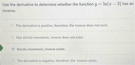 Solved Use The Derivative To Determine Whether The Function Y Ln X 3