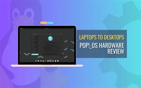 Laptops To Desktops Pop Os Hardware Review Foss Linux
