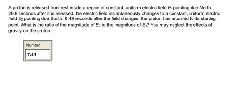solved a proton is released from rest inside a region of