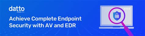 Achieve Complete Endpoint Security With Av And Edr Datto