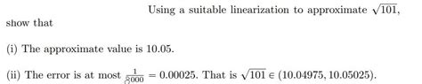 Solved Using A Suitable Linearization To Approximate √101