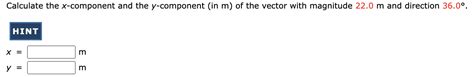 Solved Calculate The X Component And The Y Component In M Chegg Com