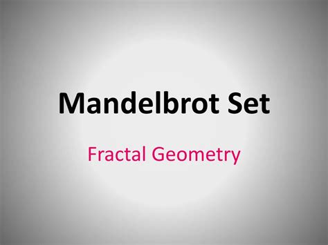 PPT Mandelbrot Set PowerPoint Presentation Free Download ID