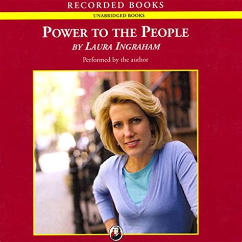 Power To The People Audio Download Laura Ingraham Laura Ingraham