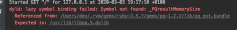 Postgresql Rails Postgres Dyld Lazy Symbol Binding Failed Symbol