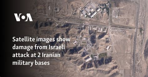 Satellite Images Show Damage From Israeli Attack At 2 Iranian Military