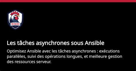 Les Tâches Asynchrones Sous Ansible Stéphane Robert
