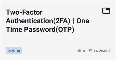 Two Factor Authentication 2fa One Time Password Otp · Denkitsu
