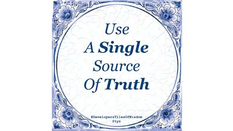 7 Use A Single Source Of Truth