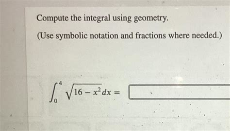 Solved Compute The Integral Using Geometry Use Symbolic