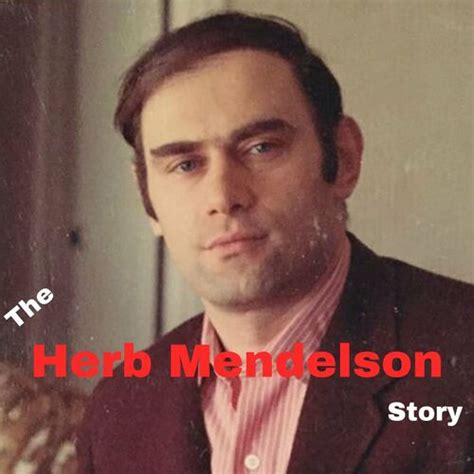 Listen To The Herb Mendelson Story Podcast Deezer