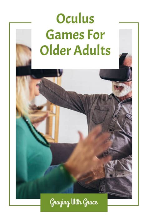 The Best Oculus Games For Seniors Benefits Of Virtual Reality Games For Older Adults Virtual