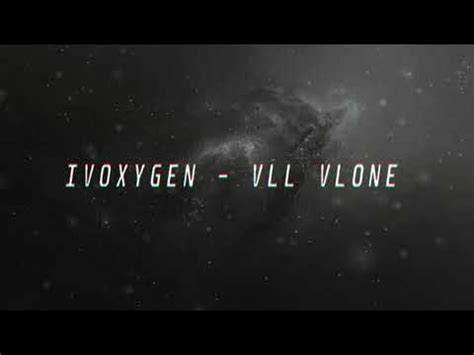 IVOXYGEN - VLL VLONE (slowed + reverb) - YouTube