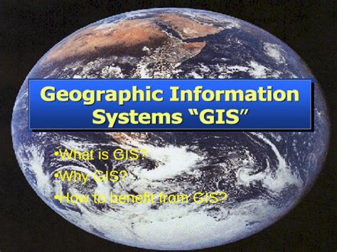 PPT What Is GIS Why GIS How To Benefit From GIS Location Of Data How Many What Kind