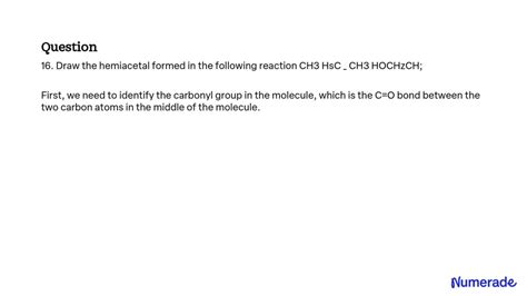 Solved 16 Draw The Hemiacetal Formed In The Following Reaction Ch3 H3c Ch3 Hoch2ch3