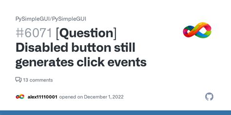 Question Disabled Button Still Generates Click Events · Issue 6071 · Pysimpleguipysimplegui