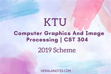 Ktu Computer Graphics And Image Processing Notes 2019 Scheme