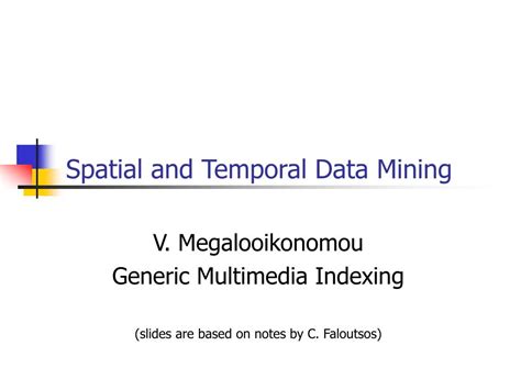 Ppt Spatial And Temporal Data Mining Powerpoint Presentation Free