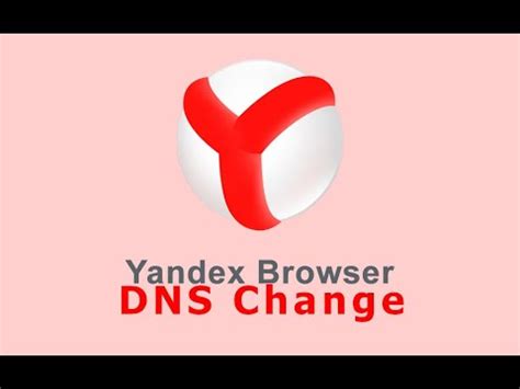 How to Change DNS in Yandex Browser DNS Settings - YouTube