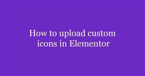 How To Upload Custom Icons In Elementor Dipankar Maikap