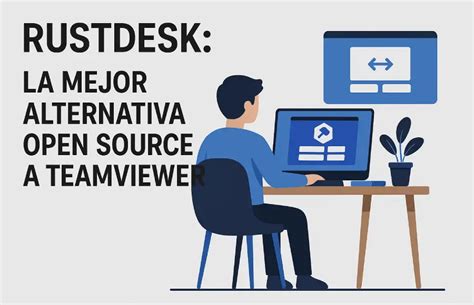 RustDesk La Mejor Alternativa Open Source A TeamViewer