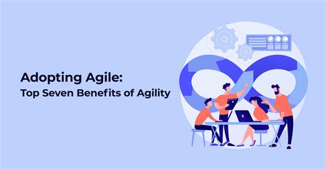 Adopting Agile Top Seven Benefits Of Agility Genetech Solutions