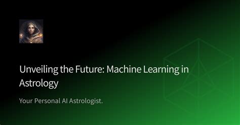 Unveiling The Future Machine Learning In Astrology