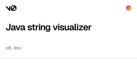 Java String Visualizer V0 By Vercel