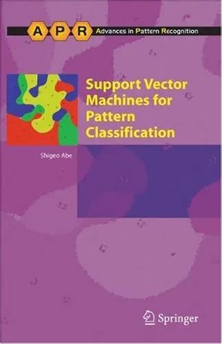 Support Vector Machines For Pattern Classification Advances In Pattern Recognition Download Pdf