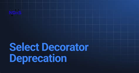 Select Decorator Deprecation Ngxs