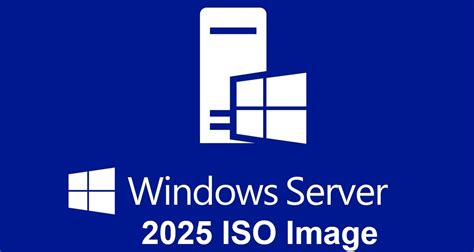 Download Windows Server 2025 ISO / VHD (26100) 64-bit Image File
