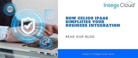 How Celigo Ipaas Makes Business Integration Easy And Efficient Integs Cloud Blog